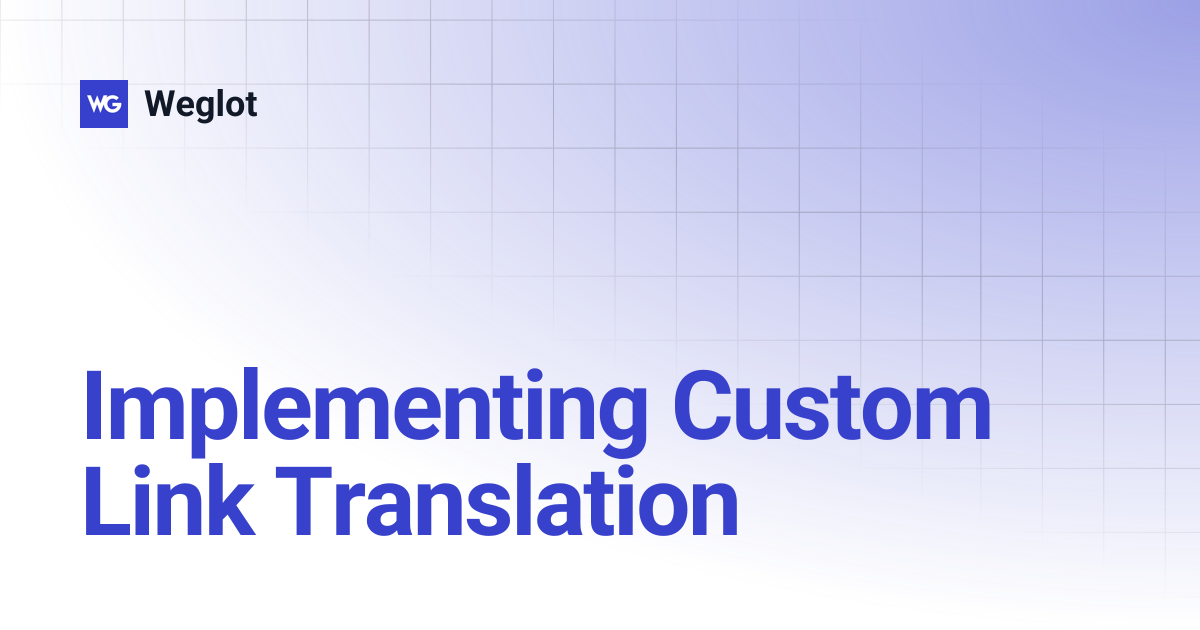 Implementing Custom Link Translation | Weglot