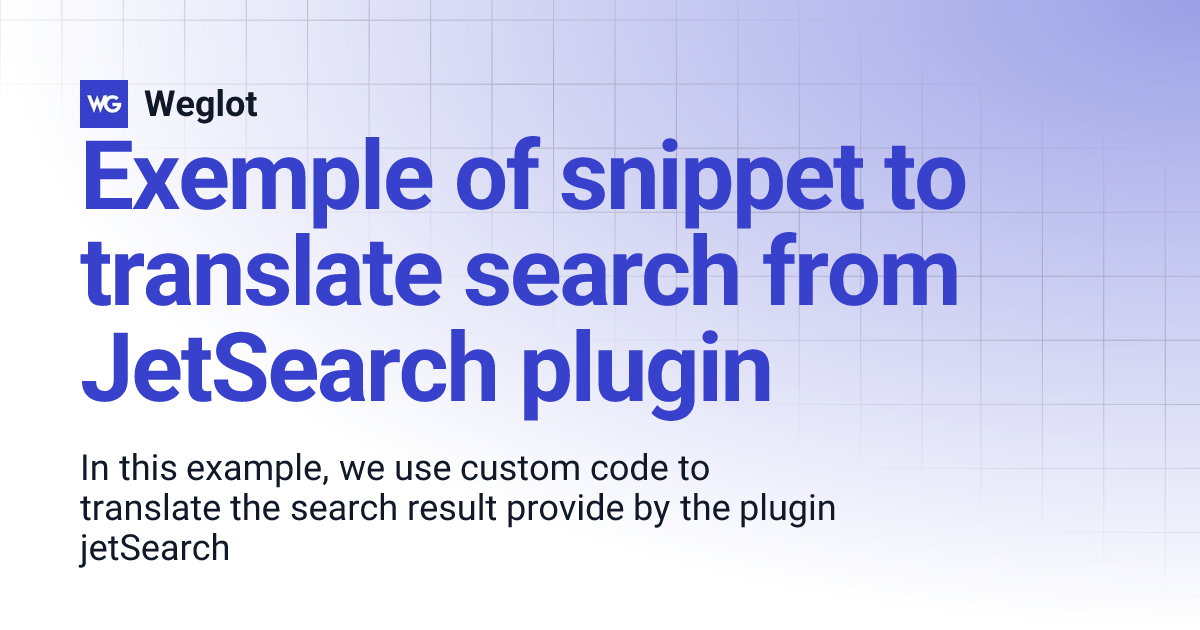 Exemple of snippet to translate search from JetSearch plugin | Weglot